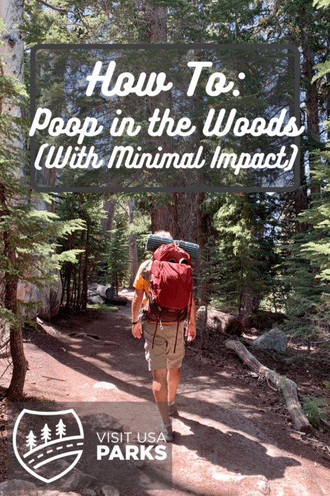 How To: Poop in the Woods (With Minimal Impact) - Visit USA Parks