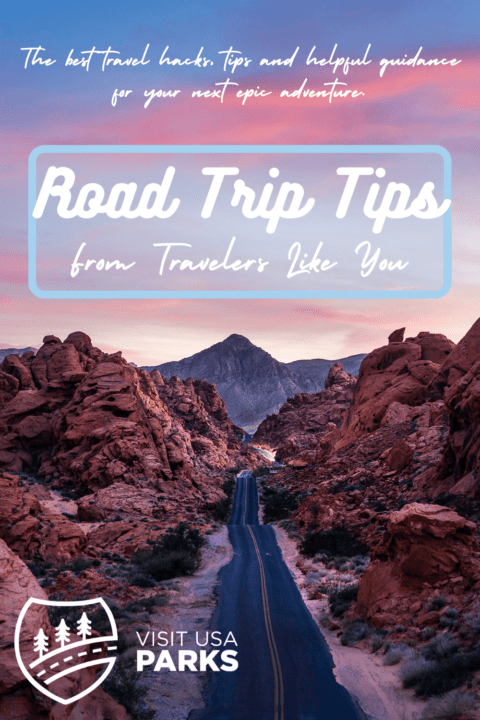Road Trip Tips From Travelers Like You - Visit USA Parks